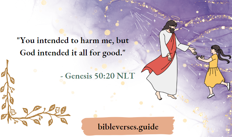 Genesis 50:20 NLT - God Brings Good Out Of Evil - Bible Verses