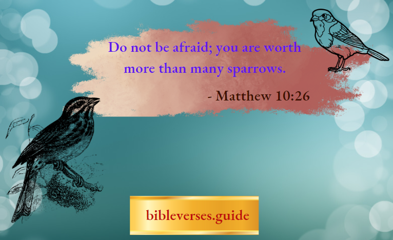 Matthew 10:26 - “So Do Not Be Afraid Of Them, For There Is - Bible Verses