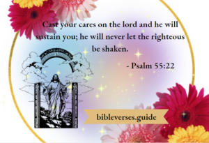 Psalm 55:22 Esv Cast Your Burden On The Lord - Bible Verses