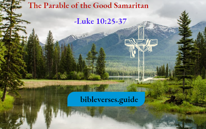 Parable Of The Good Samaritan Summary - Bible Verses
