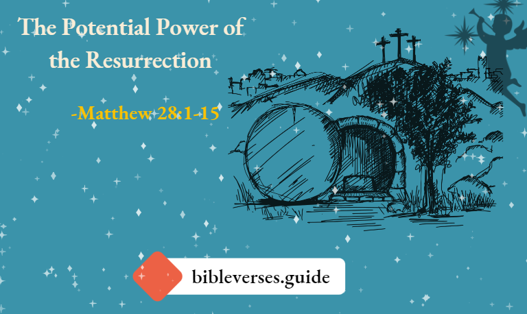 The Burial Of Jesus And The Resurrection - Bible Verses