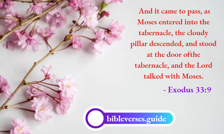 Exodus 33 The Presence Of God: Moses’ Bold Intercession - Bible Verses