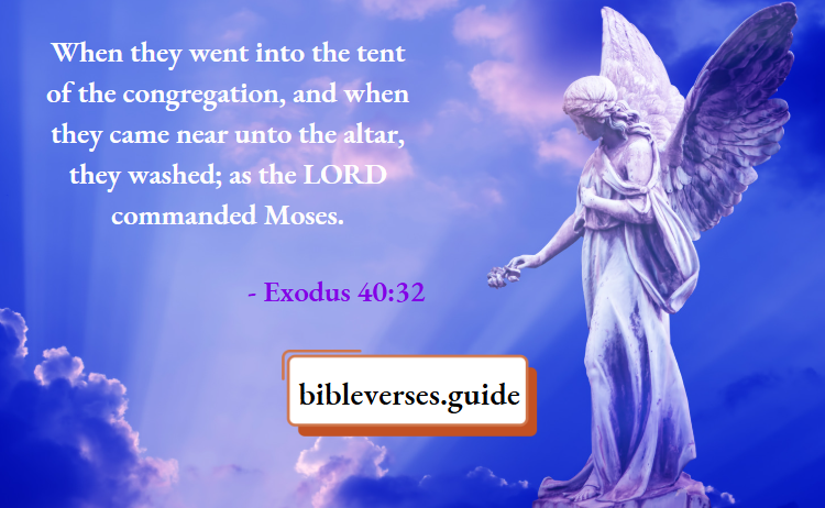 Exodus 40 The Tabernacle Erected: God’s Glory Fills The Temple - Bible Verses