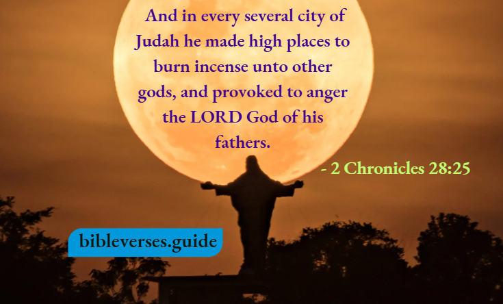 2 Chronicles 28: Lessons From Judah’s Most Ungodly King - Bible Verses