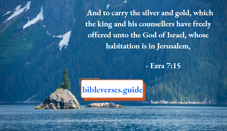 Ezra 7: God’s Provision For His Faithful Servant - Bible Verses