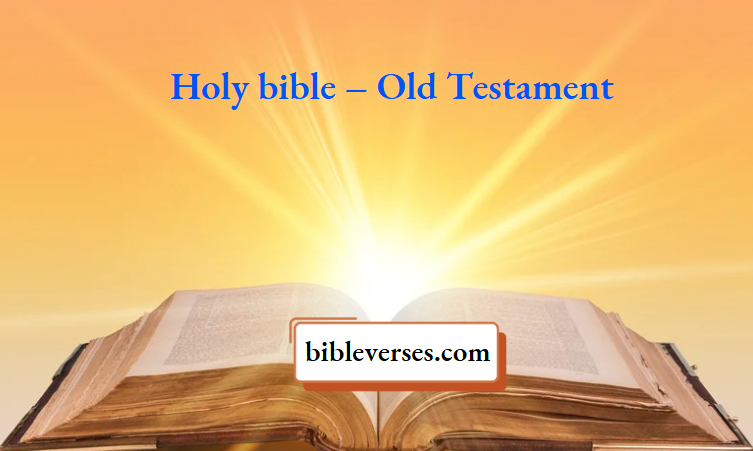 Holy bible - Old Testament - Bible Verses