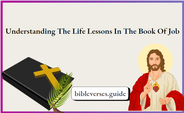 Understanding The Life Lessons In The Book Of Job - Bible Verses